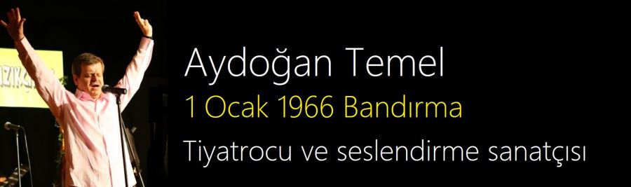 Bandırma ve yöresine emek verenler / AYDOĞAN TEMEL